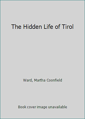 The Hidden Life of Tirol by Ward, Martha Coonfield 9780881337372 | eBay