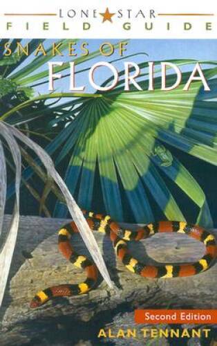 Lone Star Field Guide to the Snakes of Florida (Lone Star Field Guides ...