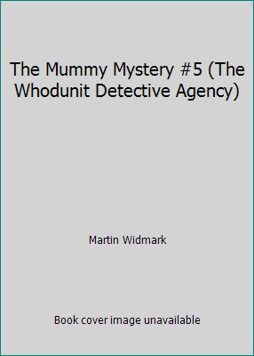 The Mummy Mystery #5 (The Whodunit Detective Agency) by Martin Widmark ...