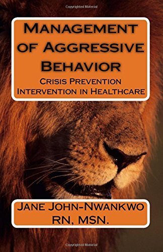 Management of Aggressive Behavior: Crisis Prevention Intervention in ...