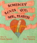 Somebody Loves You, Mr. Hatch; paperb- 9780689718724, Eileen Spinelli ...