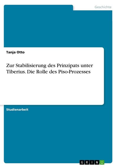 Zur Stabilisierung des Prinzipats unter Tiberius. die Rolle des Piso ...