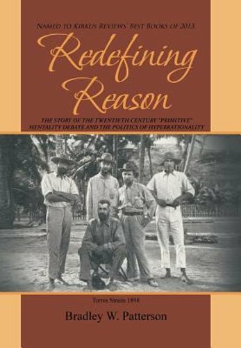 Redefining Reason: The Story of the Twentieth Century "Primitive ...