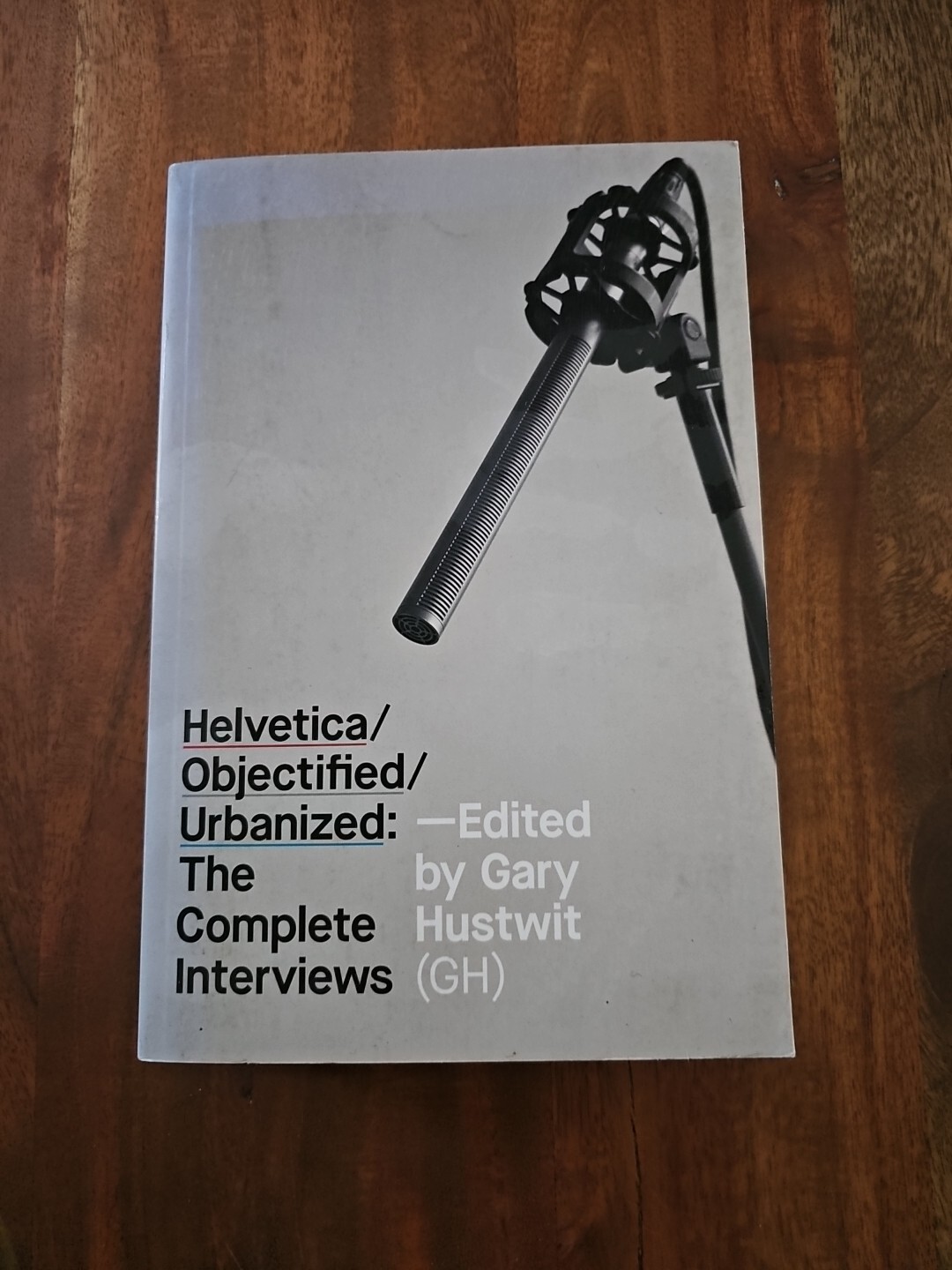 Helvetica, Objectified, Urbanized: The Complete Interviews by Gary Hustwit 9780989532143| eBay