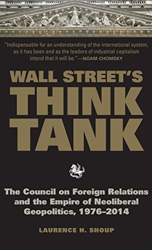 WALL STREET'S THINK TANK: THE COUNCIL ON FOREIGN RELATIONS By Laurence ...