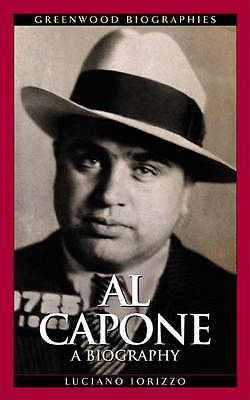 Greenwood Biographies Ser.: Al Capone : A Biography by Luciano Iorizzo ...