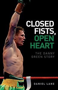 Closed Fists, Open Heart: The Danny Green Story by Lane, Daniel, Brand ...