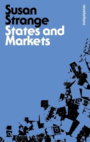 Susan Strange States and Markets (Poche) Bloomsbury Revelations ...