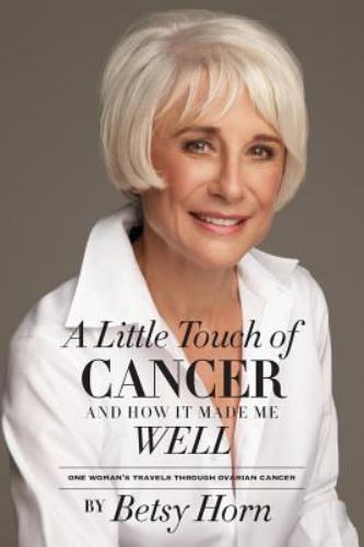 Little Touch of Cancer and How It Made Me Well : One Woman's Travels ...