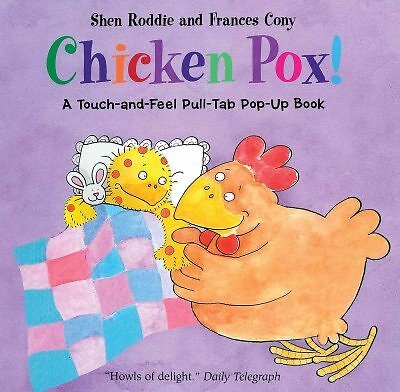 CHICKEN POX! (TOUCH-AND-FEEL PULL-TAB POP-UP BOOK) By Shen Roddie ...