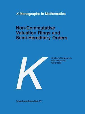 K-Monographs in Mathematics Ser.: Non-Commutative Valuation Rings and ...