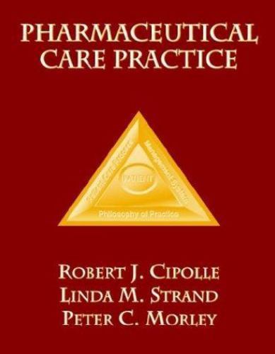 Pharmaceutical Care Practice by Peter C. Morley, Linda M. Strand and ...