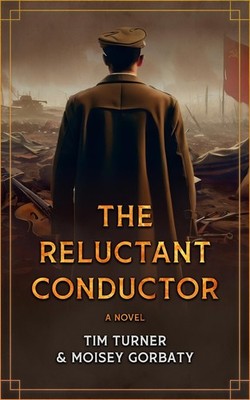 Tim Turner Moisey Gorbaty The Reluctant Conductor (Taschenbuch) (US ...