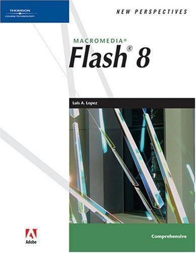 New Perspectives Ser.: New Perspectives on Macromedia Flash 8 ...