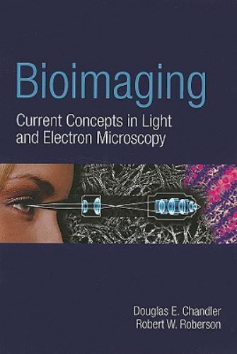 Bioimaging: Current Concepts in Light and Electron Microscopy ...