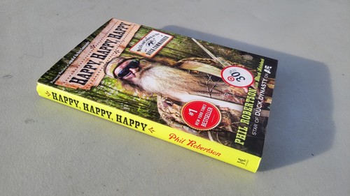 Happy, Happy, Happy : My Life and Legacy as the Duck Commander by Phil ...