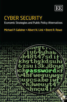 Cyber Security: Economic Strategies and Public Policy Alternatives by ...