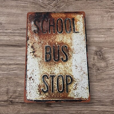 Metal Retro Look SCHOOL BUS STOP Sign 8”x12” | eBay