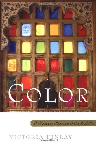 COLOR: A NATURAL HISTORY OF THE PALETTE By Victoria Finlay - Hardcover ...