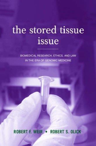 Stored Tissue Issue : Biomedical Research, Ethics, and Law in the Era ...