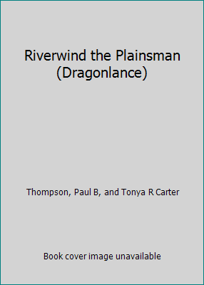 Riverwind the Plainsman (Dragonlance) by Thompson, Paul B, and Tonya R ...