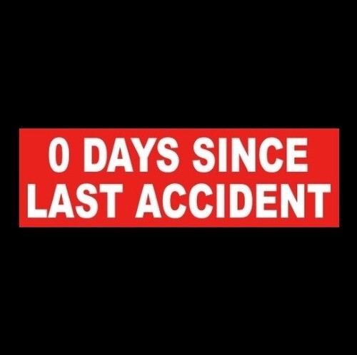 Funny "0 DAYS SINCE LAST ACCIDENT" business STICKER sign, store, OSHA ...