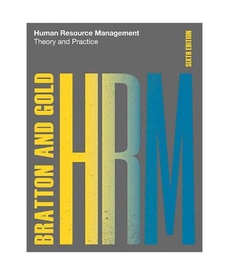 Human Resource Management: Theory and Practice, John Bratton, Jeff Gold ...