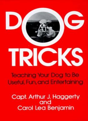 Dog Tricks By Carol Lea Benjamin, Captain Arthur J. Haggerty, Ca ...