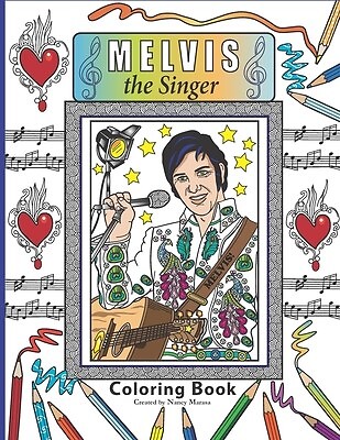 Melvis the Singer Coloring Book: Coloring Book by Marasa, Nancy ...