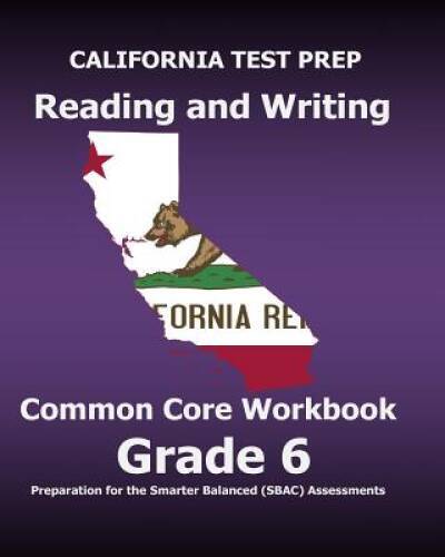 CALIFORNIA TEST PREP Reading and Writing Common Core Workbook Grade 6 ...