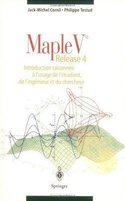 Maple V Release 4 : Introduction raisonnée a l'usage de l'étudiant, de l'ingenie | eBay