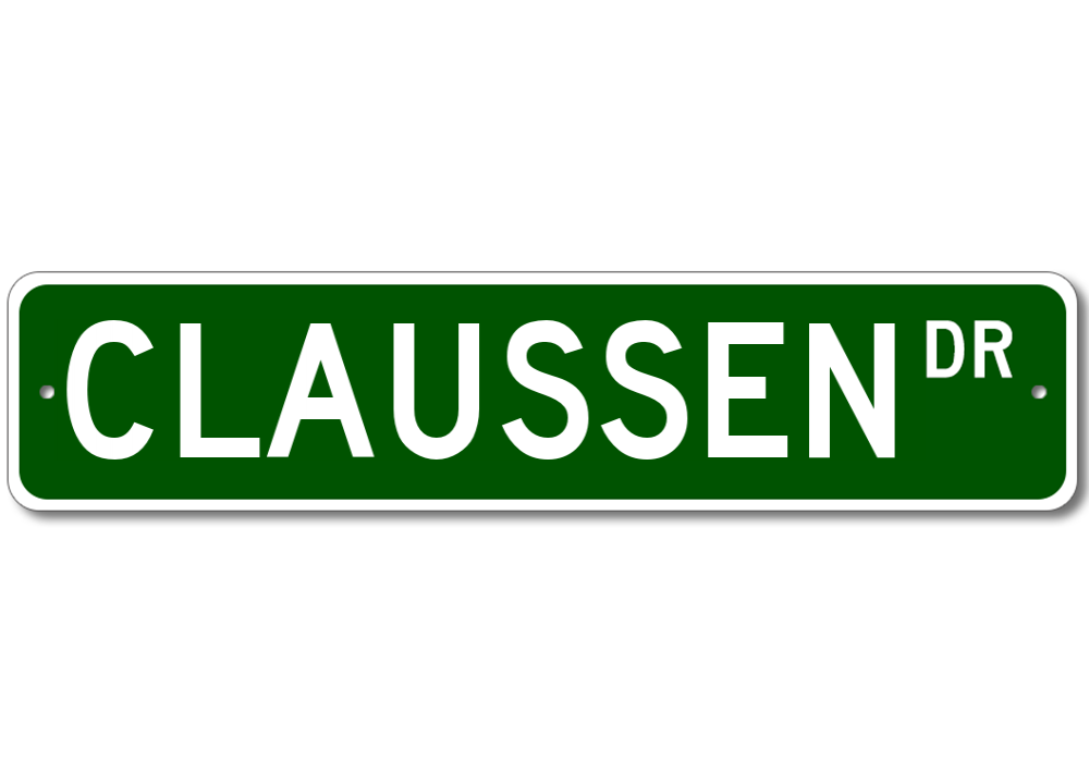 Claussen Drive Street Sign Personalized Custom Last Name Metal Sign ...