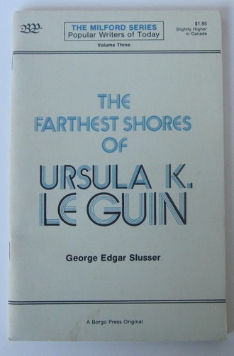 The Farthest Shores of Ursula K. Le Guin George Edgar Slusser 1st ...
