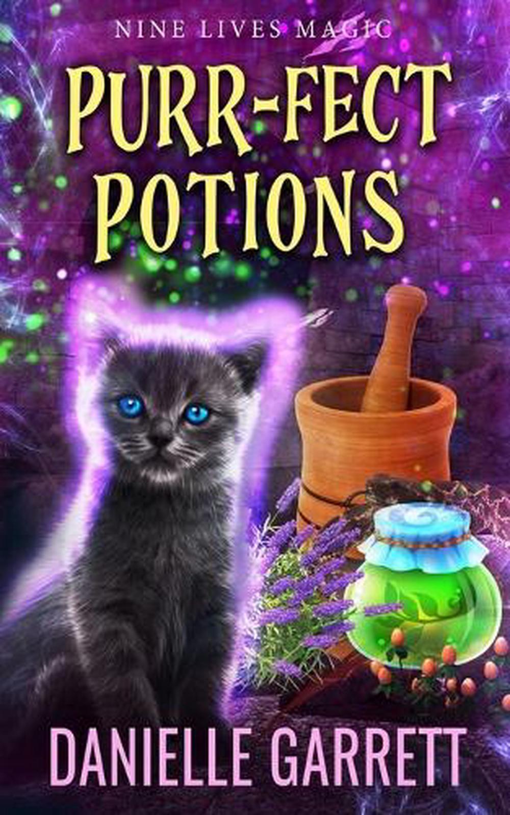 Purr-fect Potions: A Nine Lives Magic Mystery by Danielle Garrett ...
