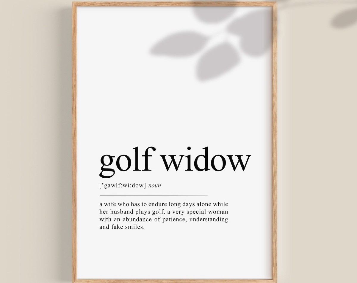Golf Widow Funny Quotes Widows Quotes BrainyQuote