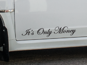 IT'S ONLY MONEY - Decal - Side body Vinyl Sticker -Fits Truck Chevy ...