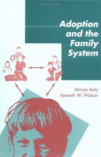 Adoption and the Family System : Strategies for Treatment by Miriam ...
