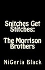 Snitches Get Stitches: The Morrison Brothers 9781500598013 Fast Free ...