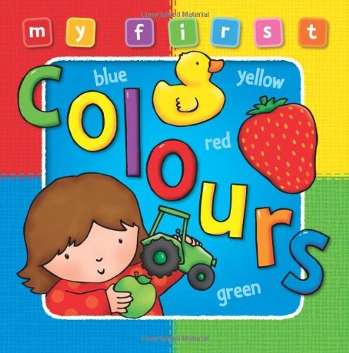 Colours (My First Books Deluxe Edt) (Award My First Books) By So ...