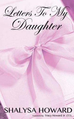 Letters to My Daughter by Shalysa Howard (2015, Trade Paperback) for ...