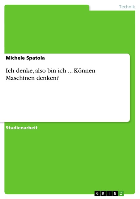 Ich Denke, Also Bin Ich ... Können Maschinen Denken? von Michele ...
