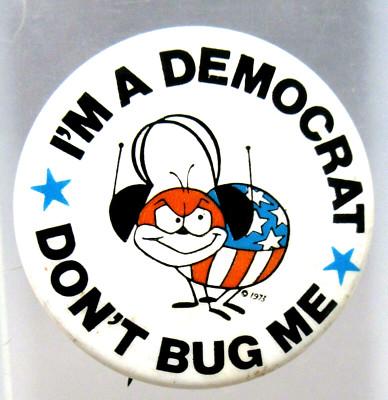 1973 I'M A DEMOCRAT DON'T BUG ME Nixon president 1.75" pinback button ...