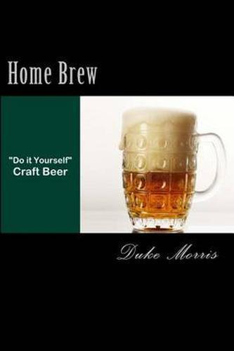Home Brew: Total Guide to Do It Yourself Craft Beer by Duke Morris (Paperback / softback, 2014 ...