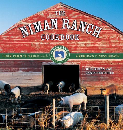 Niman Ranch Cookbook : From Farm to Table with America's Finest Meat by ...