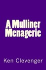 A MULLINER MENAGERIE By Ken Clevenger **BRAND NEW** 9781468006971 | eBay