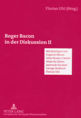 Roger Bacon in der Diskussion II : Mit Beitraegen Von Eugenio Massa ...