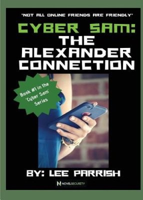 Cyber Sam: The Alexander Connection (Cyber Sam) by Lee Parrish ...