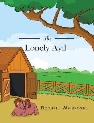 The Lonely Ayil by Rochell Weisfogel: New 9781641382694| eBay