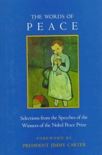 Words of Peace : Selections from the Speeches of the Winners of the ...