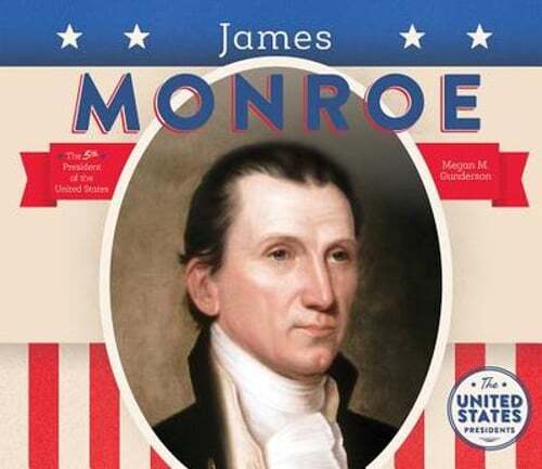 James Monroe by Megan M Gunderson: New 9781680781090| eBay